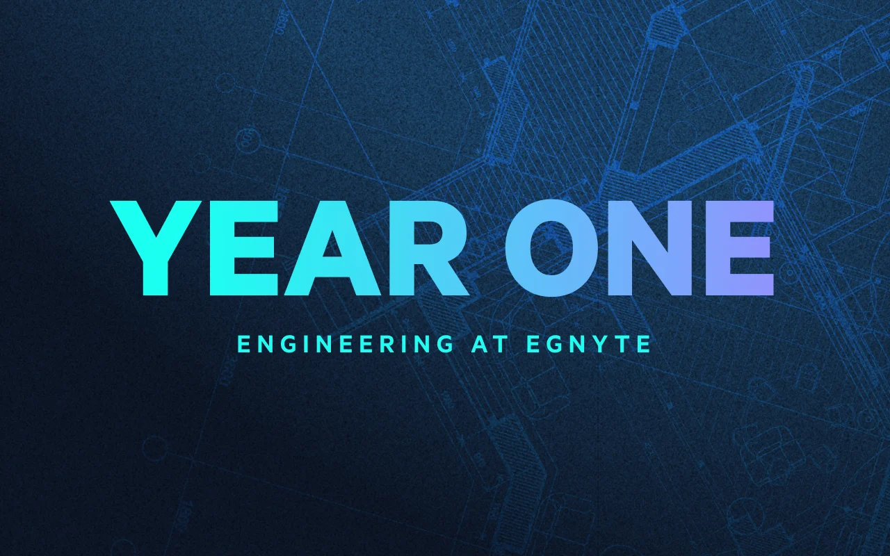 First Year at Egnyte: A New Software Engineer’s Experience - Egnyte Blog