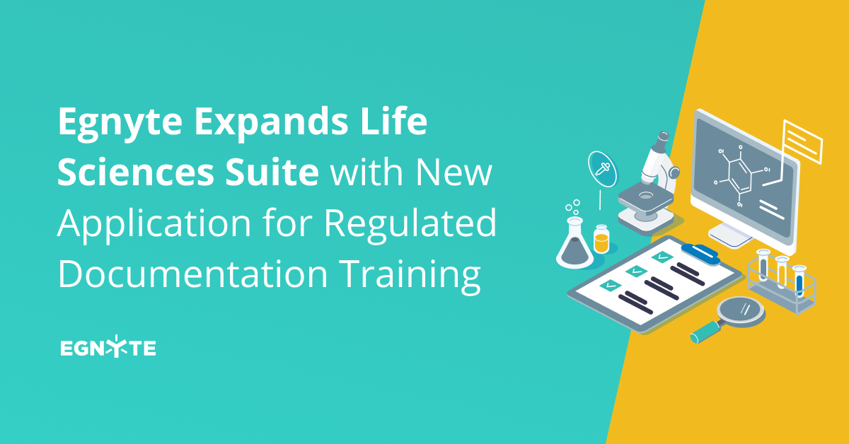 Egnyte Expands Life Sciences Suite with New Application for Regulated Documentation Training ...