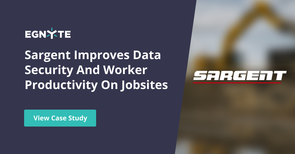Improve Data Security and Increase Jobsite Productivity | Egnyte