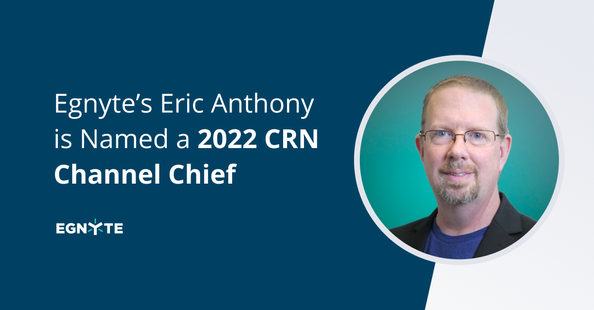 Egnyte’s Eric Anthony is Named a 2022 CRN Channel Chief | Egnyte