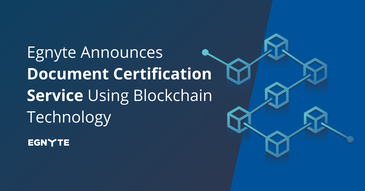 Egnyte Announces Document Certification Service Using Blockchain Technology | Egnyte