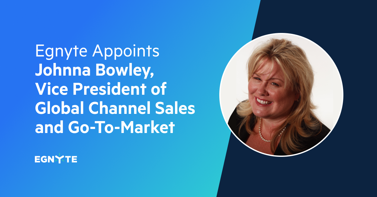 Egnyte Appoints Johnna Bowley, Vice President of Global Channel Sales ...