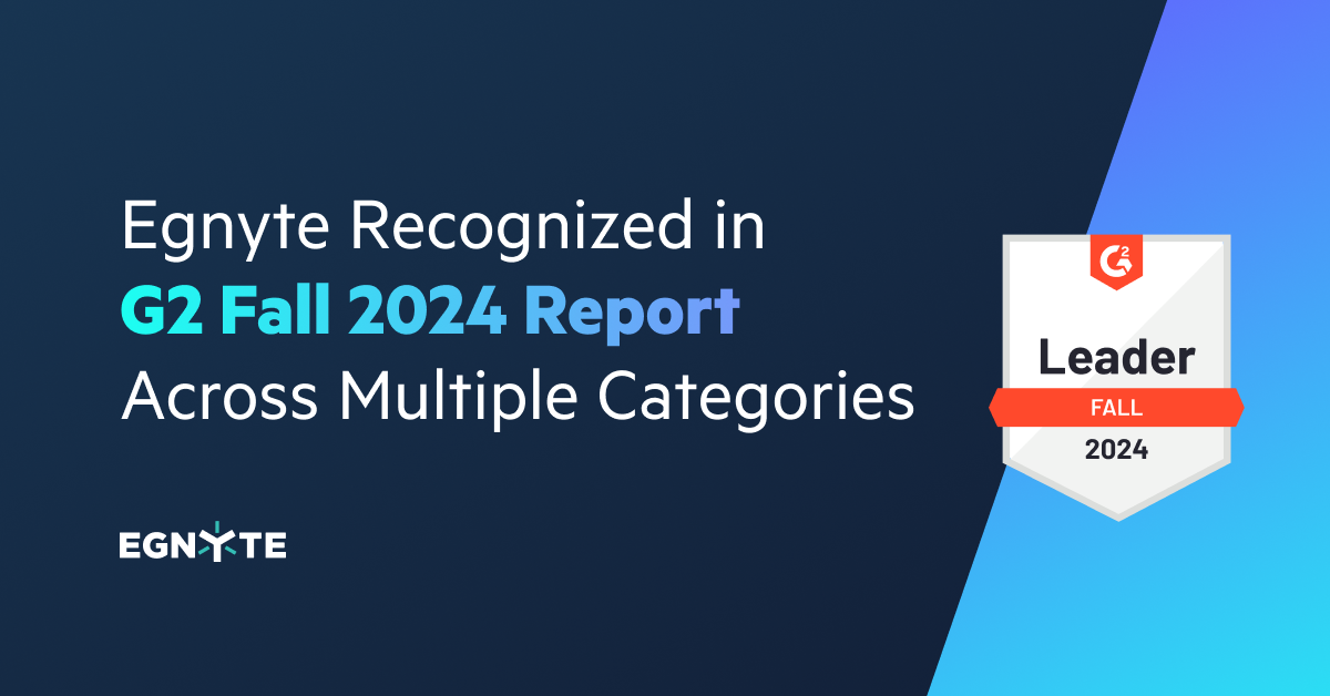 Egnyte Recognized as a Leader in Seven Categories of the G2 Fall 2024 Reports | Egnyte